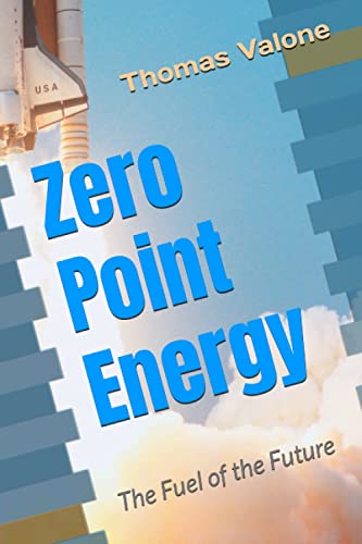 "Zero Point Energy: The Fuel of the Future" by Thomas Valone (2004 ...